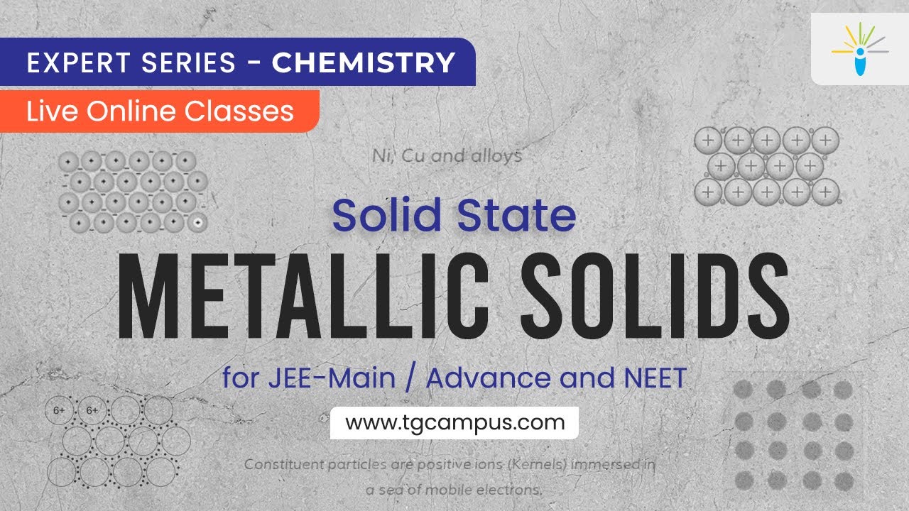 Metallic Solids | Solid State | JEE | NEET | Chemistry - TG Campus ...
