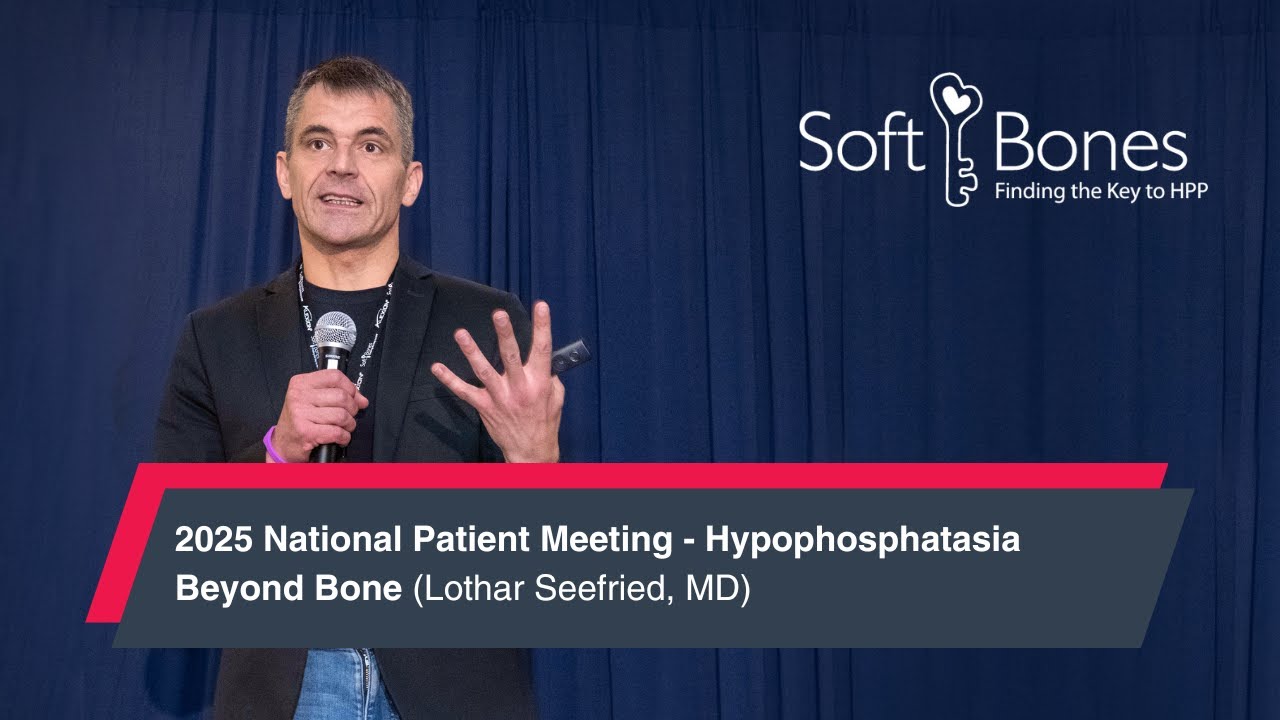 2025 National Patient Meeting - Hypophosphatasia Beyond Bone (Lothar ...