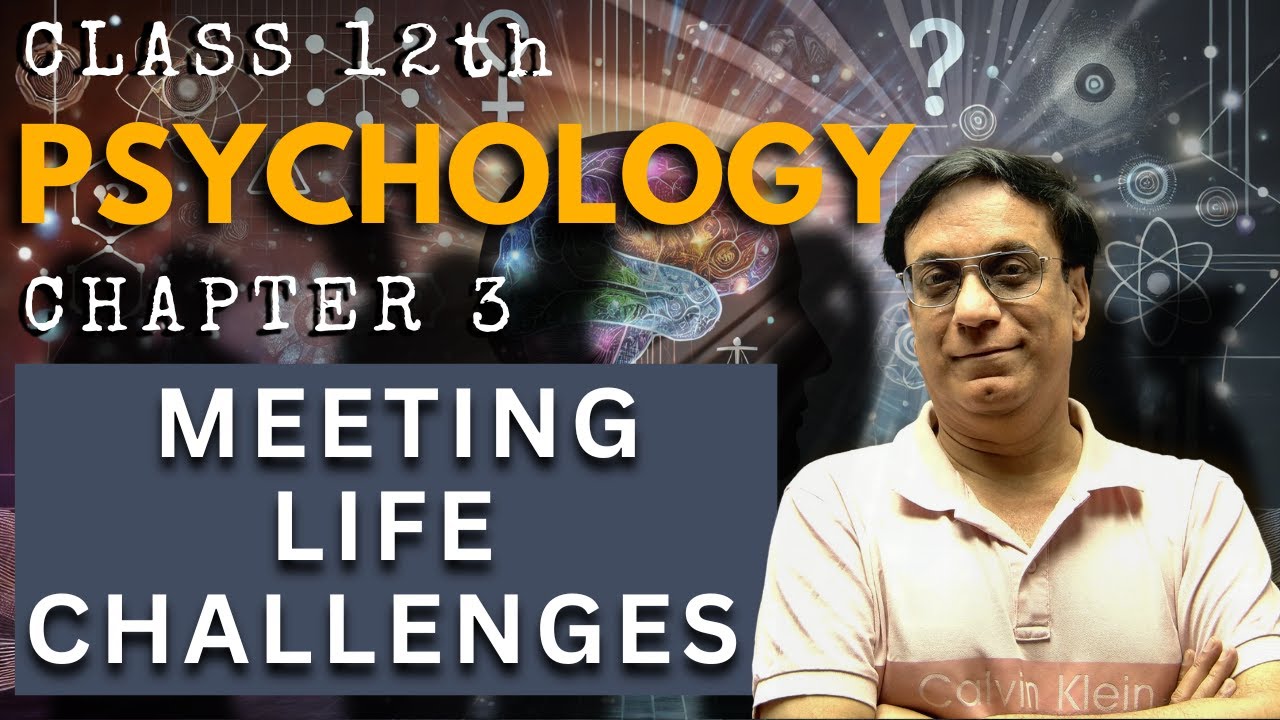 Meeting Life Challenges | Chapter 3 | CLASS 12TH | PSYCHOLOGY | NCERT ...