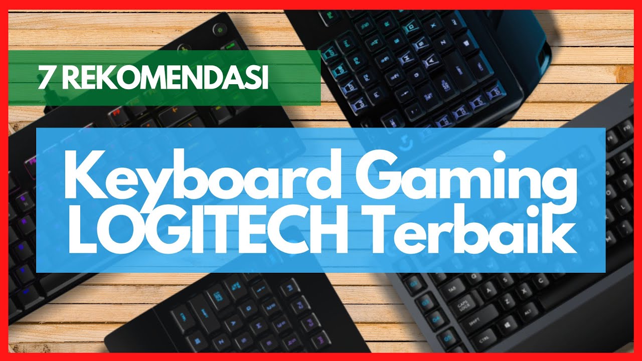 7 Rekomendasi Keyboard Gaming Logitech Terbaik yang Paling Banyak ...