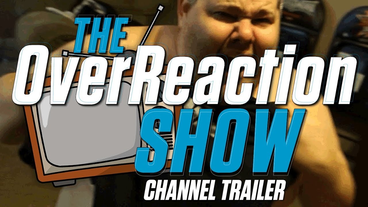 TheOverReactionShow - Channel Trailer - YouTube
