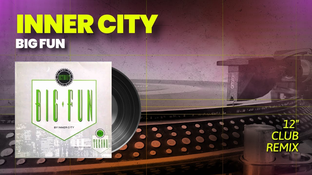 Inner City - Big Fun (Club Remix) 12" Extended HQ Audio (1988) - YouTube