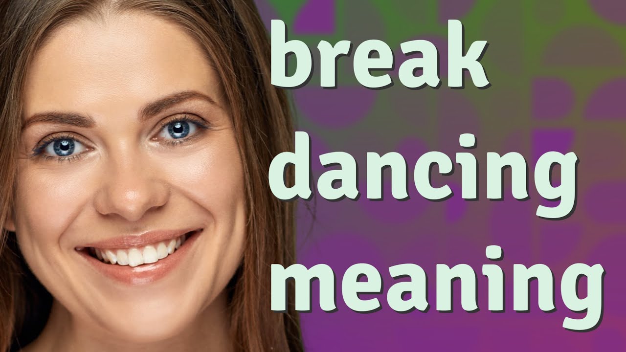 Break dancing | meaning of Break dancing - YouTube