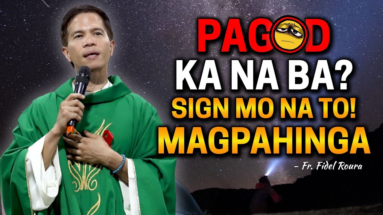 *THIS IS YOUR SIGN!* PAGOD KA NA? SIGN MO NA ITO MAGPAHINGA | Homily ...