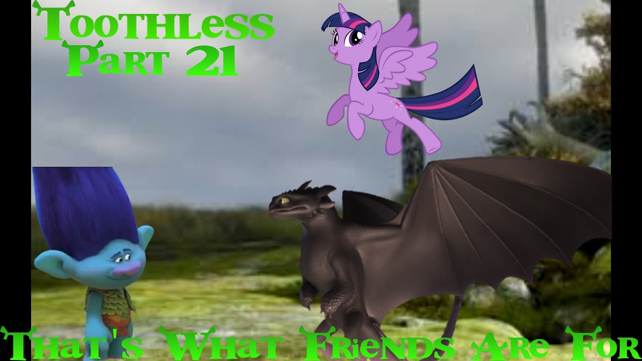 "Toothless" (Shrek) Part 21-That's What Friends Are For - YouTube