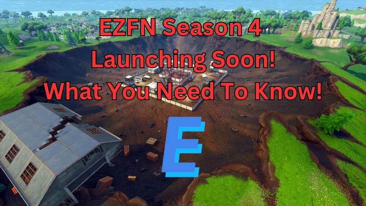 EZFN Season 4 Launching Soon! What You Need To Know! -Fortnite Chapter ...