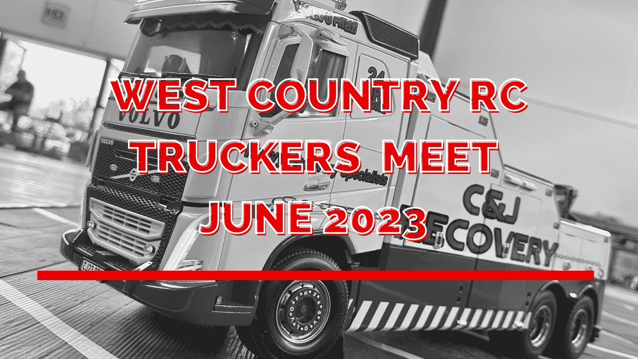 West Country RC Truckers Club Meet June 2023 | 1/14 Scale Trucks ...