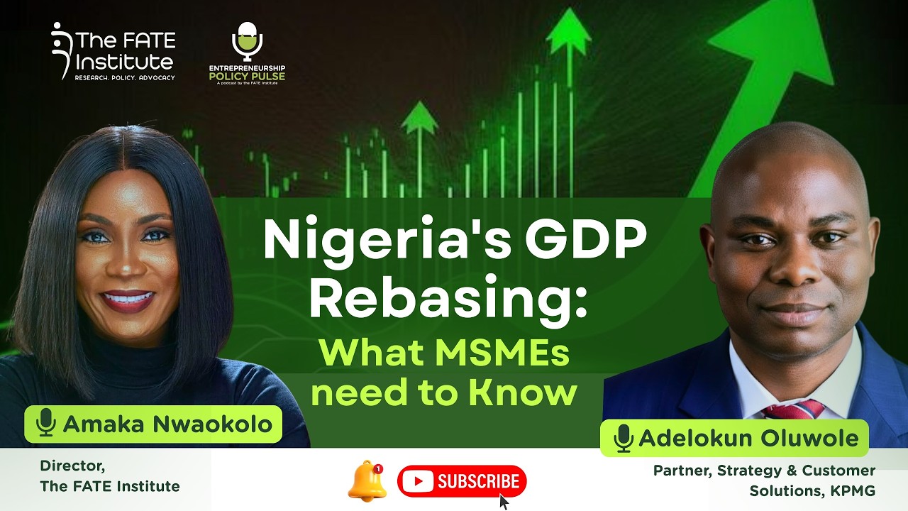 Nigeria's GDP Rebasing: What MSMEs Need To Know | The FATE Institute ...