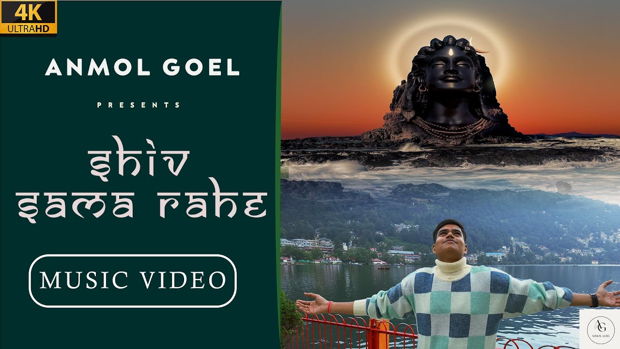 Shiv Sama Rahe | शिव समा रहे | Music Video | Anmol Goel | Hansraj ...