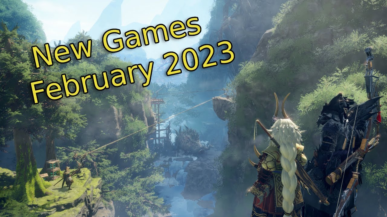 Top 5 Best NEW Upcoming Video Games in February 2023! - YouTube
