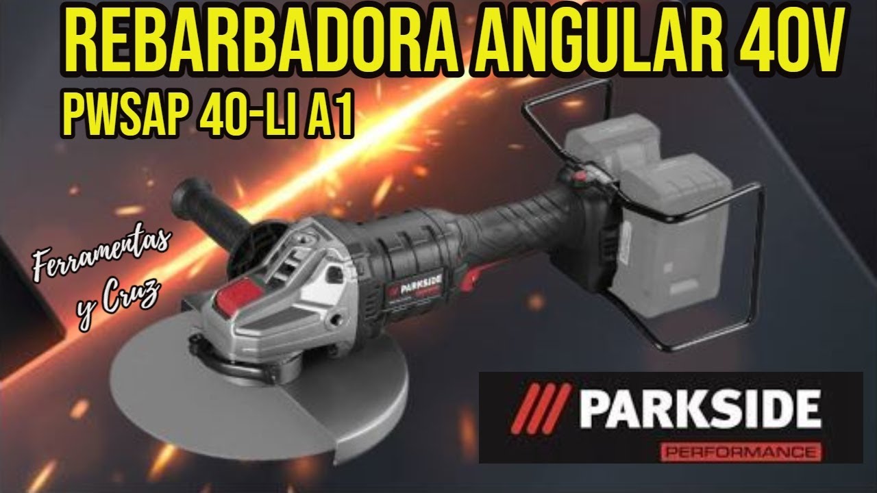 Rebarbadora Angular 40V Parkside Performance Modelo PWSAP 40-Li A1 ...