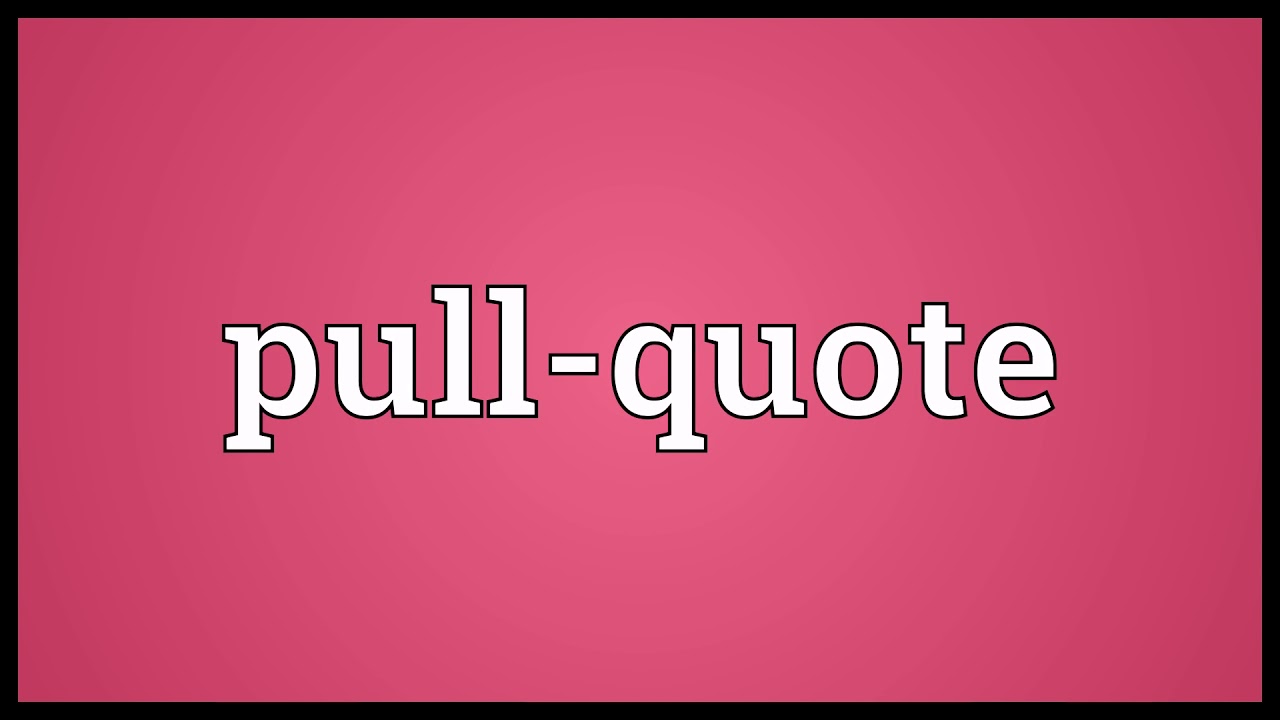 Pull quote Meaning | Wordogram - YouTube