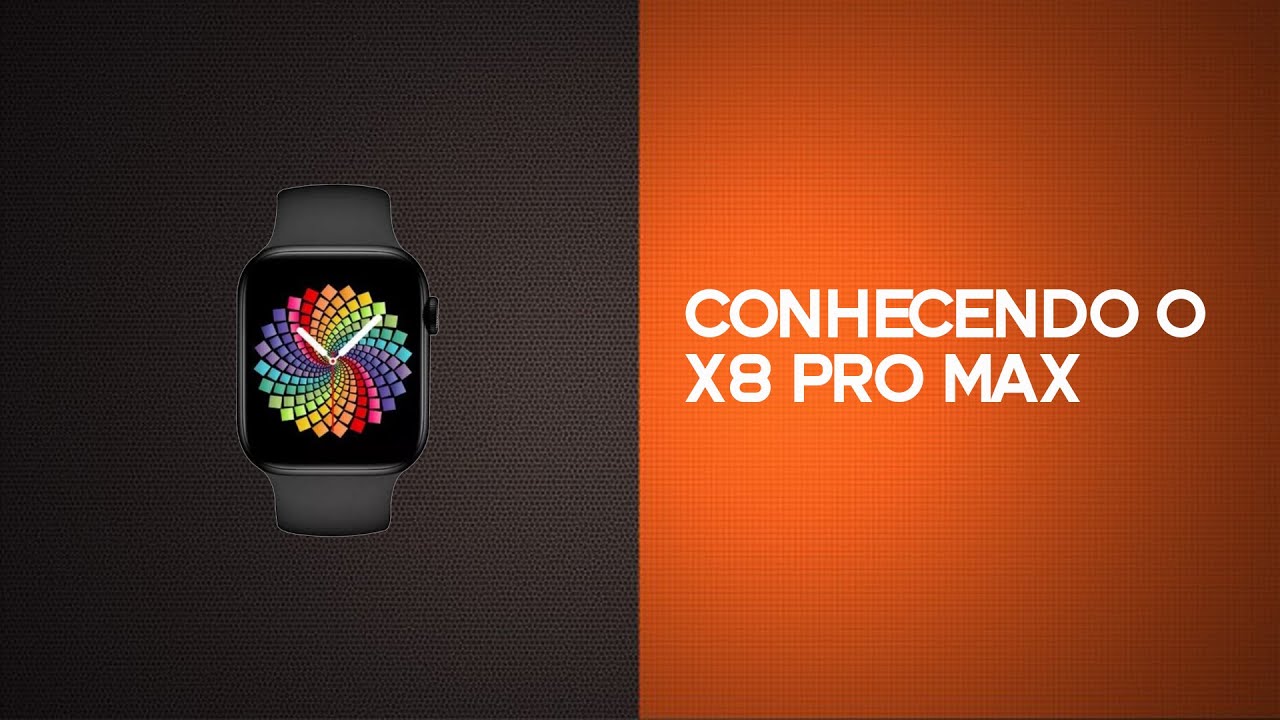 Conhecendo o X8 PRO MAX SMARTWATCH - YouTube