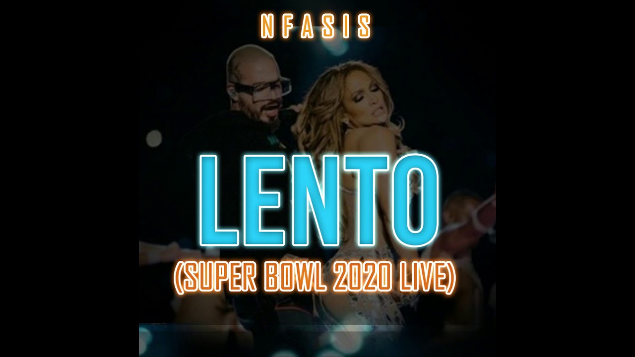 Nfasis x JLO X J balvin - Lento (Super Bowl 2020 Live) - YouTube