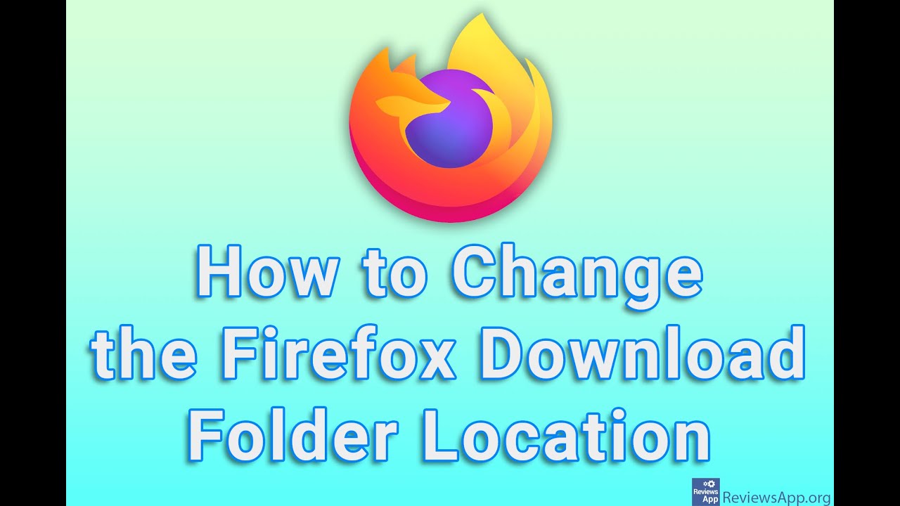 How to Change the Firefox Download Folder Location - YouTube