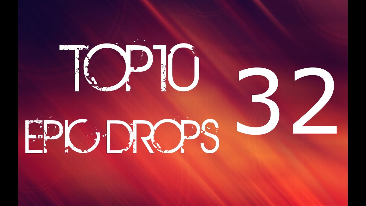 Top 10 Epic Drops #32 - YouTube
