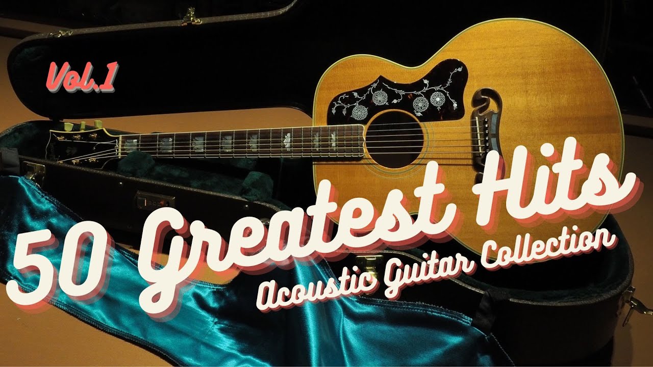 50 Greatest Hits (Acoustic Guitar Collection) - Relaxing BGM Music for ...