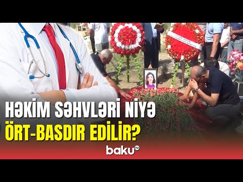 Natəvan Babayevaya səhv diaqnoz qoyan həkim niyə cəzalandırılmır?