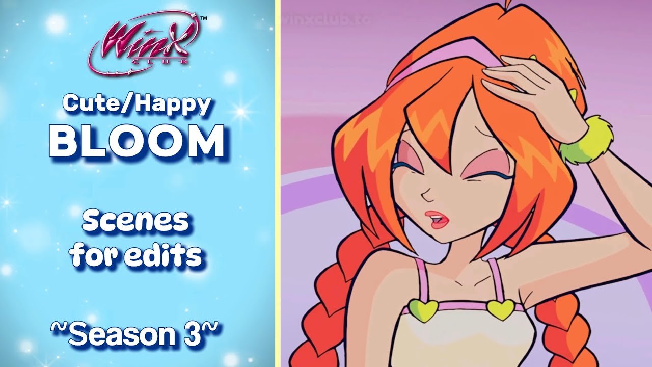 Bloom (S3) Cute/Happy Scenes - YouTube