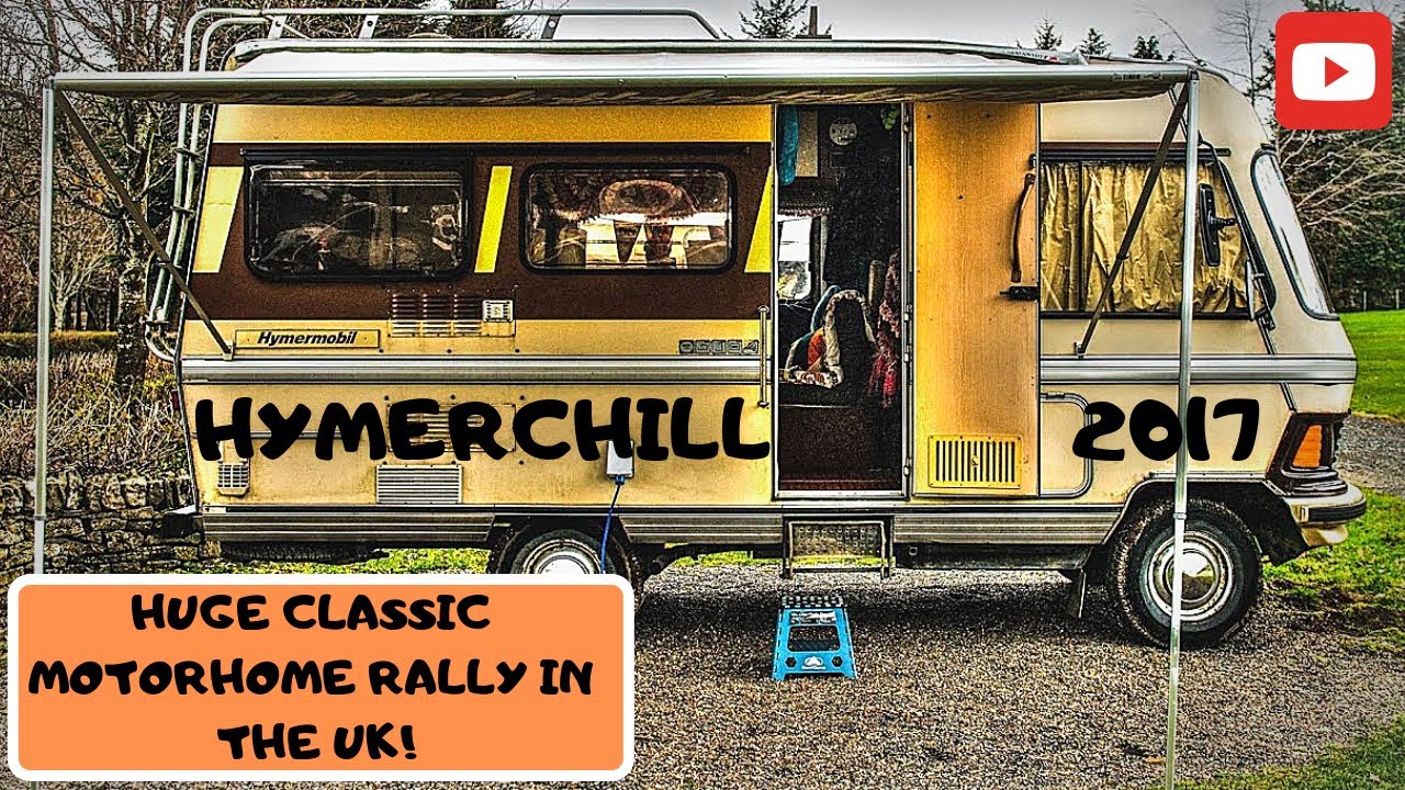 Huge Hymer Motorhome Rally in the UK! The Classic Hymerchill 2017 - YouTube