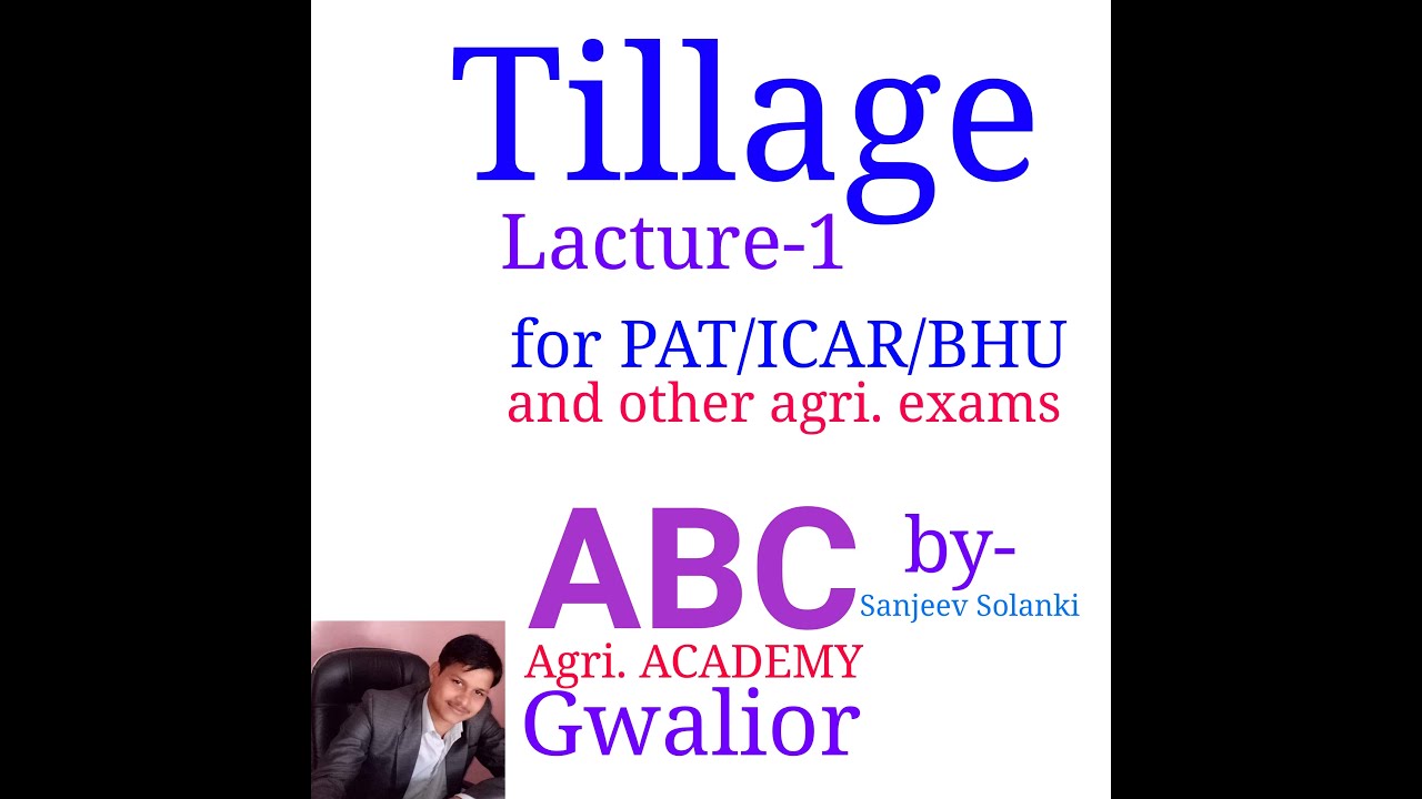 Tillage , L- 1 meaning of tillage, types of tillage for PAT/ICAR/BHU ...