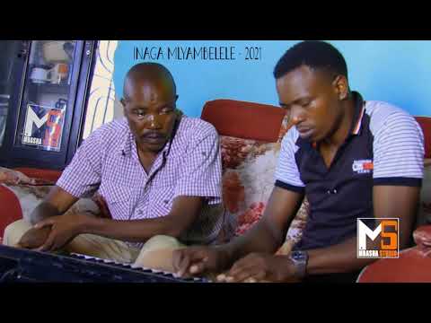 INAGA MLYAMBELELE   NAMSHUKURU MUNGU - 2021