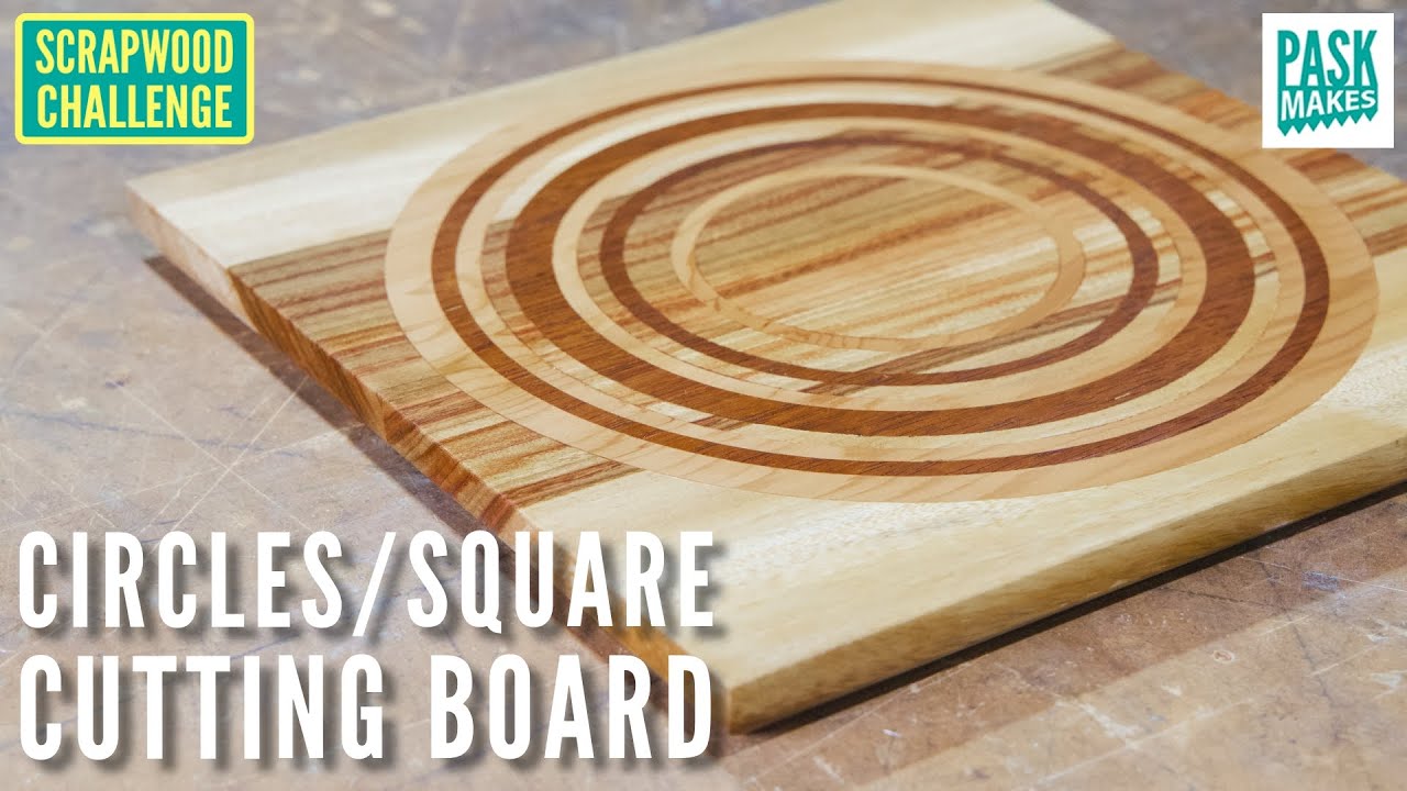 Circle/Square Chopping Board - (Day 7) 7 Scrapwood Challenges in 7 Days ...