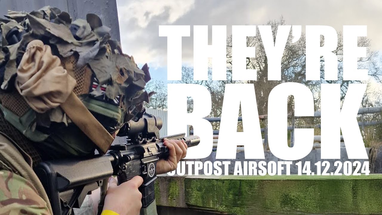 THEY'RE BACK!! (Outpost Airsoft) - YouTube
