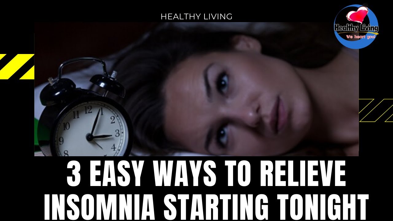 🔴 3 Easy Ways To Relieve Insomnia Starting Tonight 💚relieve Insomnia