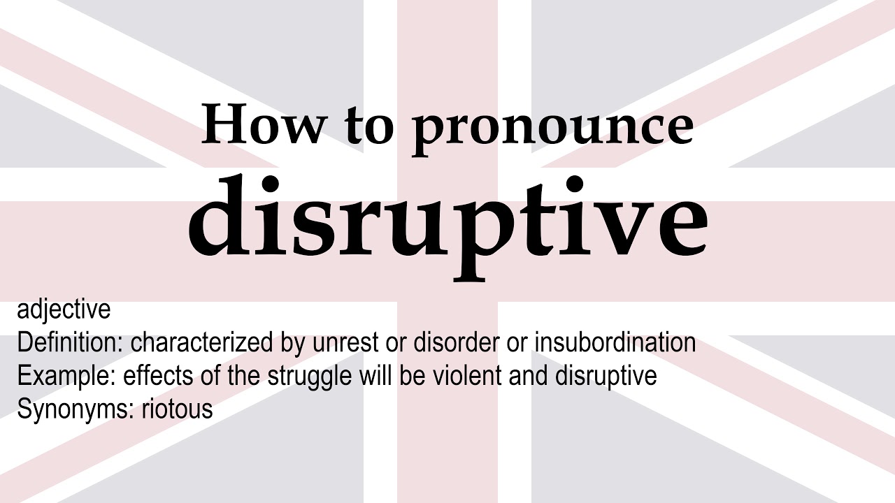 How to pronounce 'disruptive' + meaning - YouTube