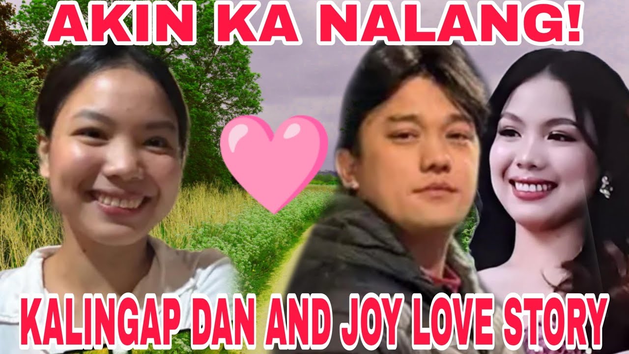 KALINGAP DAN AND JOY LOVE STORY(NEW TREND)|GANITO KA MAHAL NI DAN SI ...