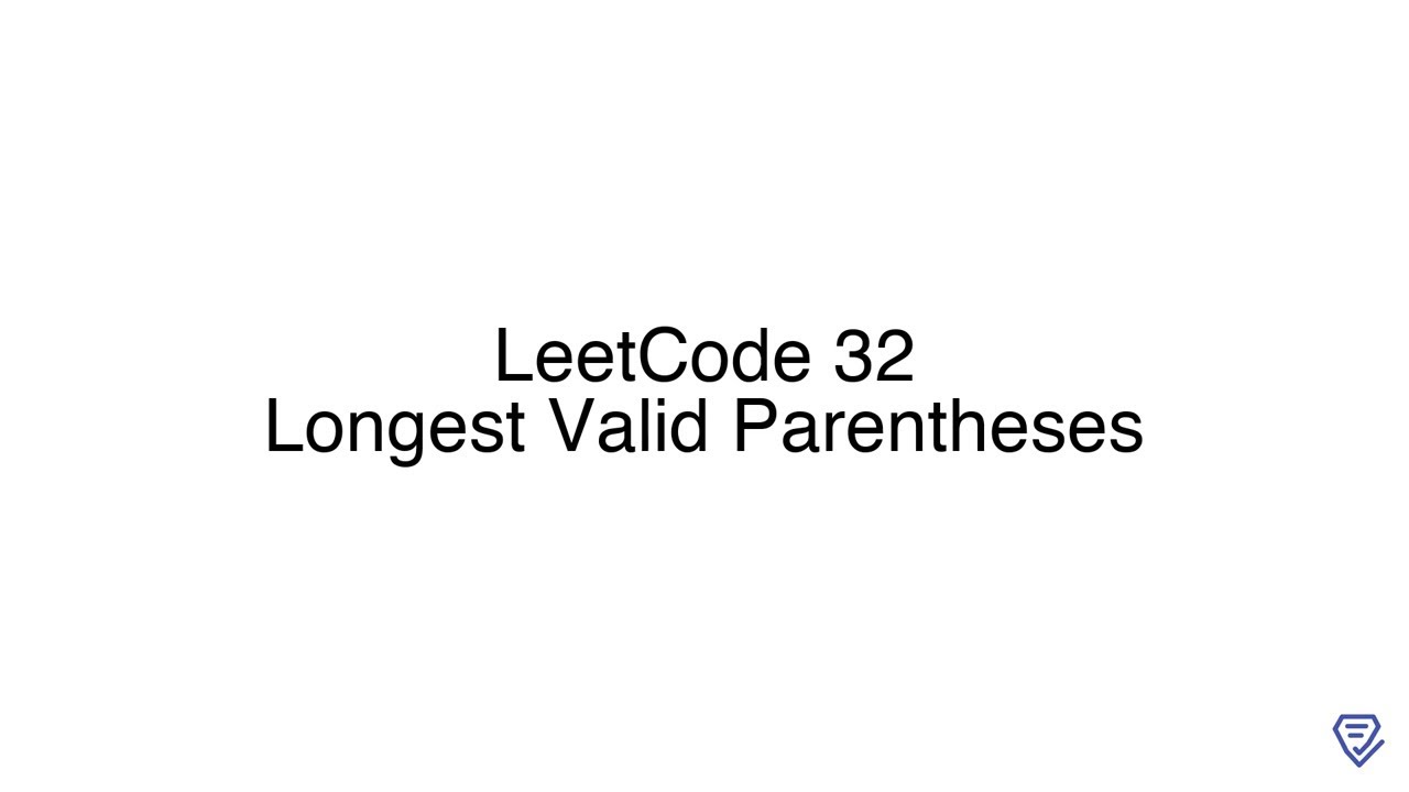 LeetCode 32: Longest Valid Parentheses - YouTube