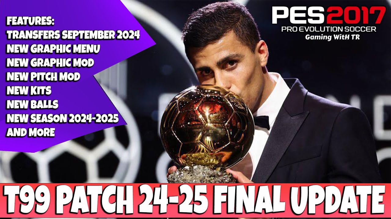 PES 2017 NEW T99 PATCH 24-25 FINAL UPDATE - YouTube