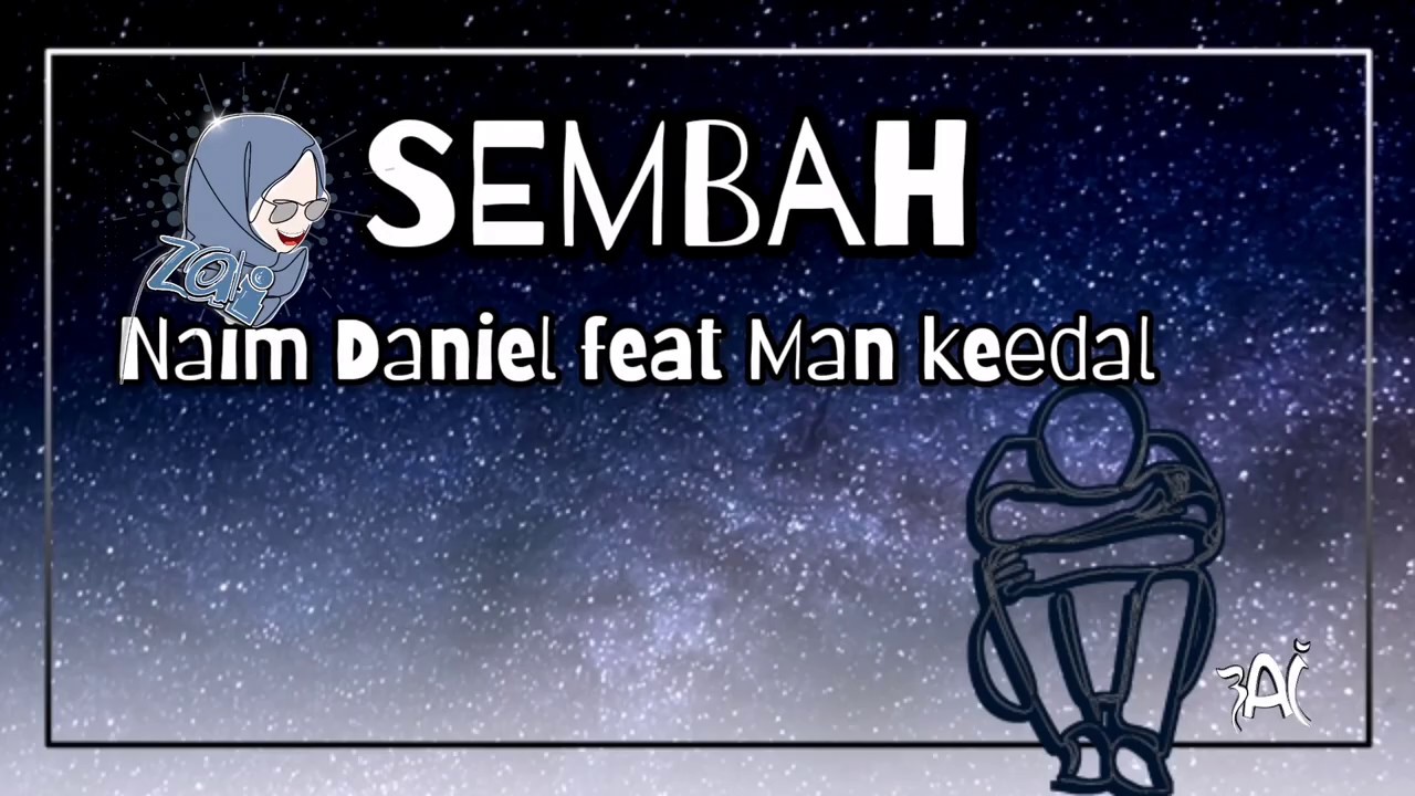 Sembah (lirik) - Naim Daniel feat Man Keedal - YouTube
