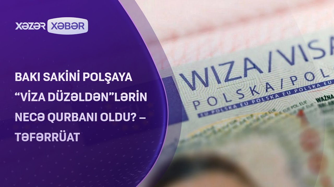 Bakı sakini Polşaya “viza düzəldən”lərin necə qurbanı oldu? – TƏFƏRRÜAT ...