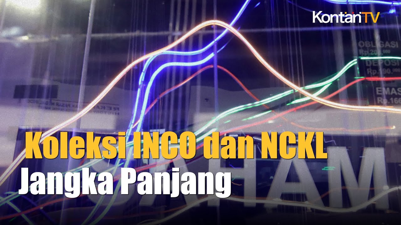 Koleksi INCO dan NCKL Jangka Panjang - YouTube