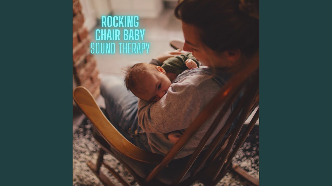 Rocking Chair Baby Sound Therapy - YouTube