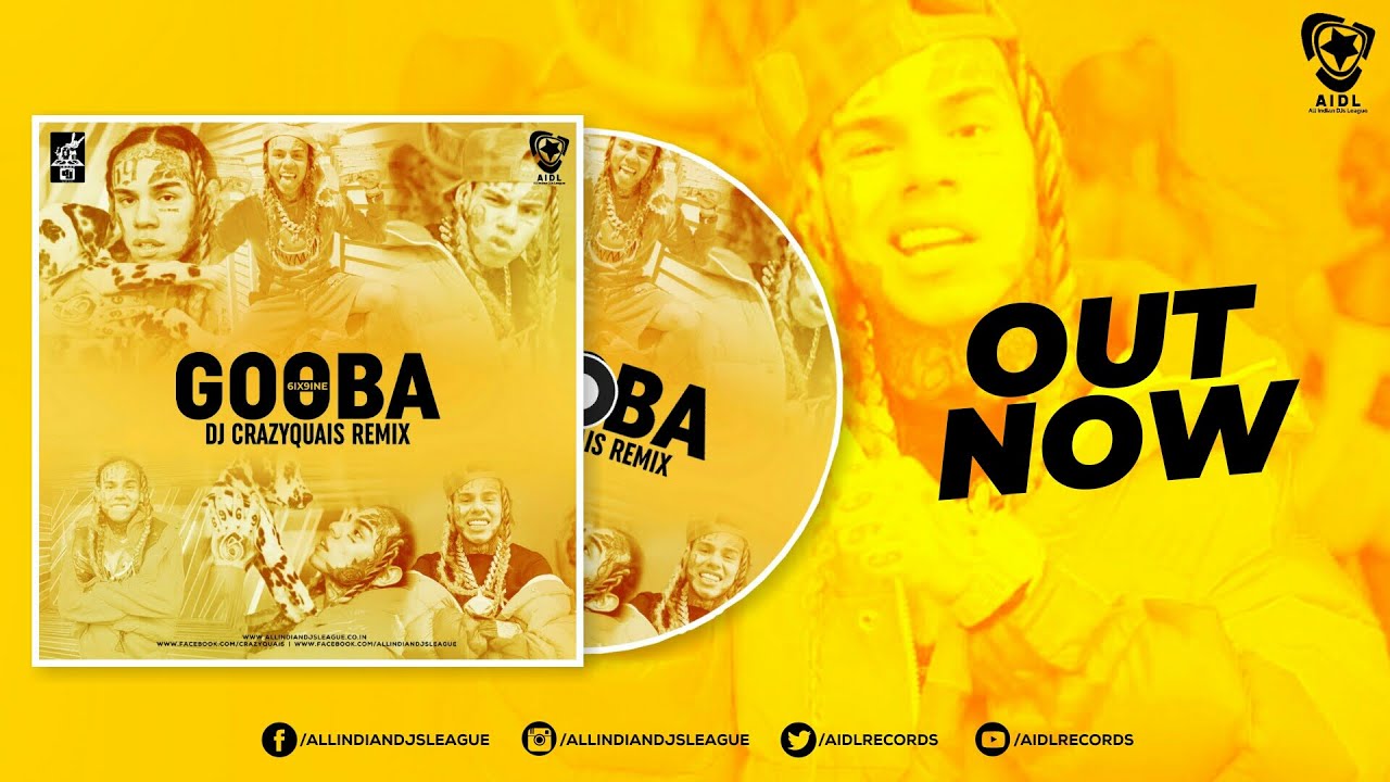 Gooba (Remix) - DJ CrazyQuais | 6ix9ine | AIDL - YouTube