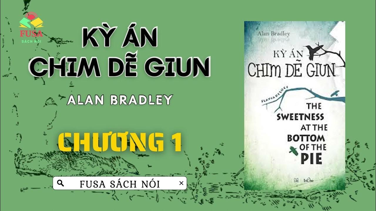 KỲ ÁN CHIM DẼ GIUN - Chương 1 | Alan Bradley | FUSA Sách Nói - YouTube