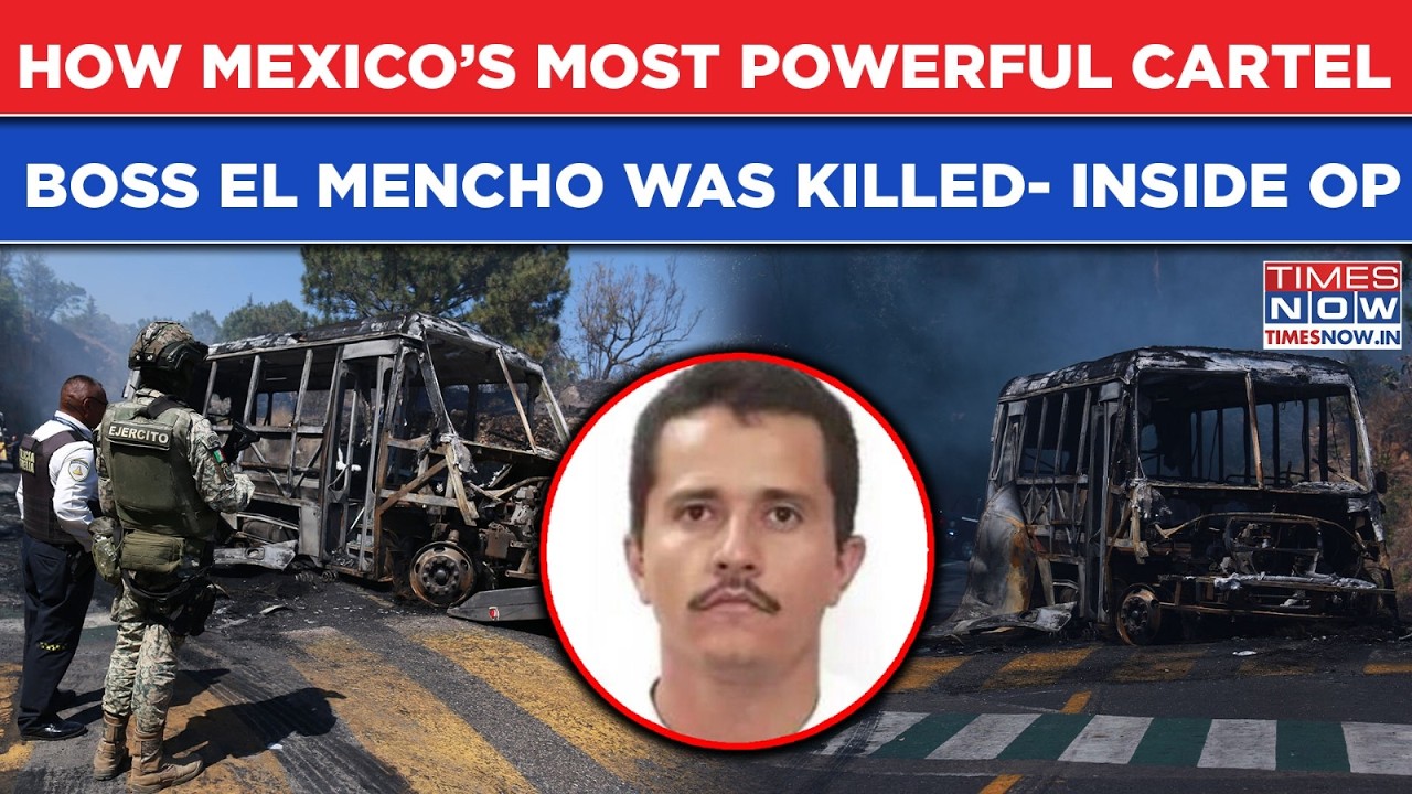 Mexico’s Most Wanted El Mencho Killed| Watch Inside Operation To Wipe ...