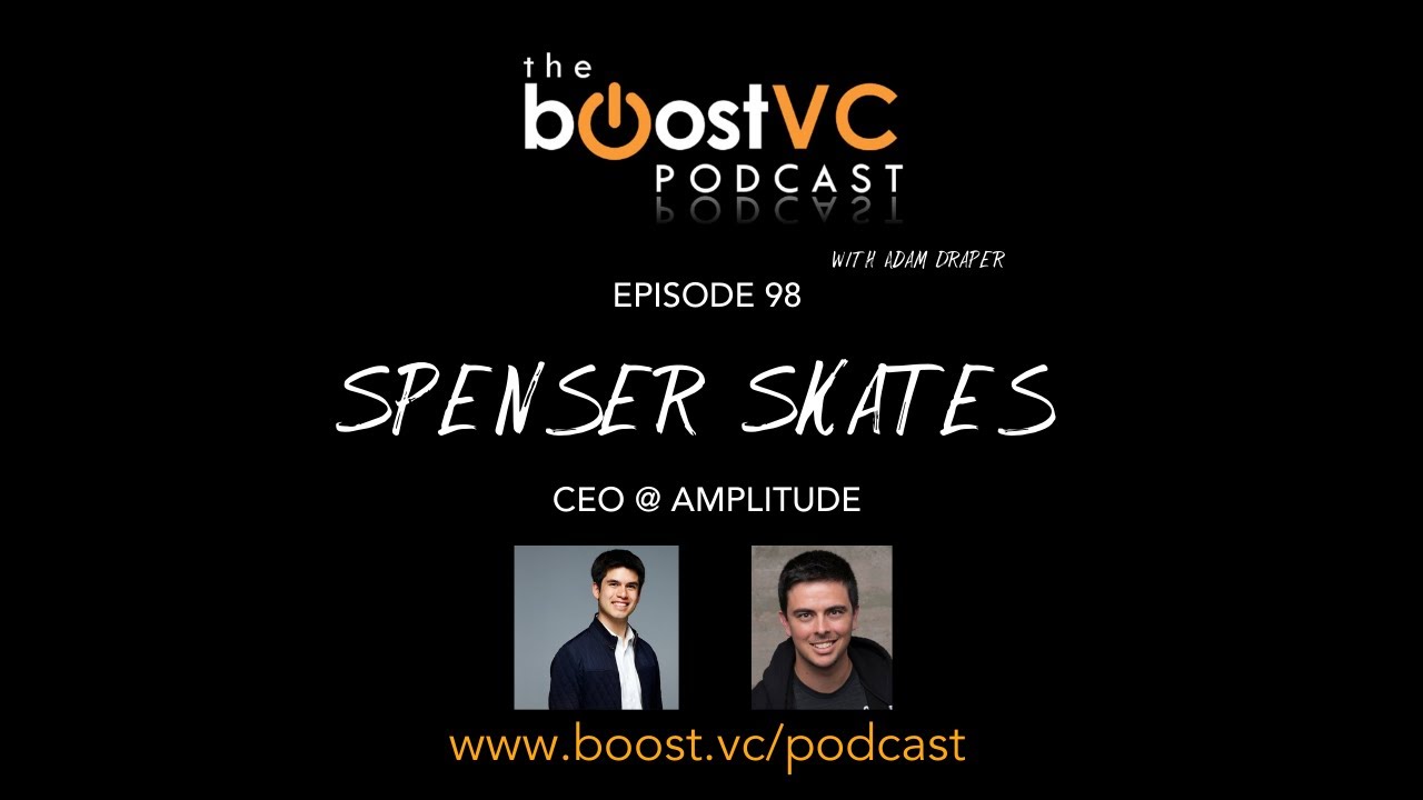 The Boost VC Podcast with Adam Draper: Episode 98 - Spenser Skates ...