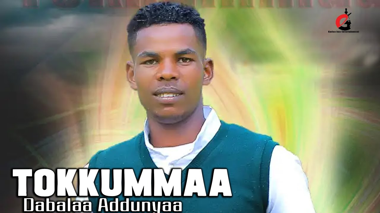 Dabalaa Addunyaa - Tokkummaa / New Oromo music 2023 (Official video ...