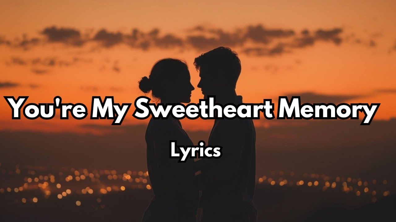 You're My Sweetest Memory 💋 English (Lyrics) New Melody Love Sweet Song ...