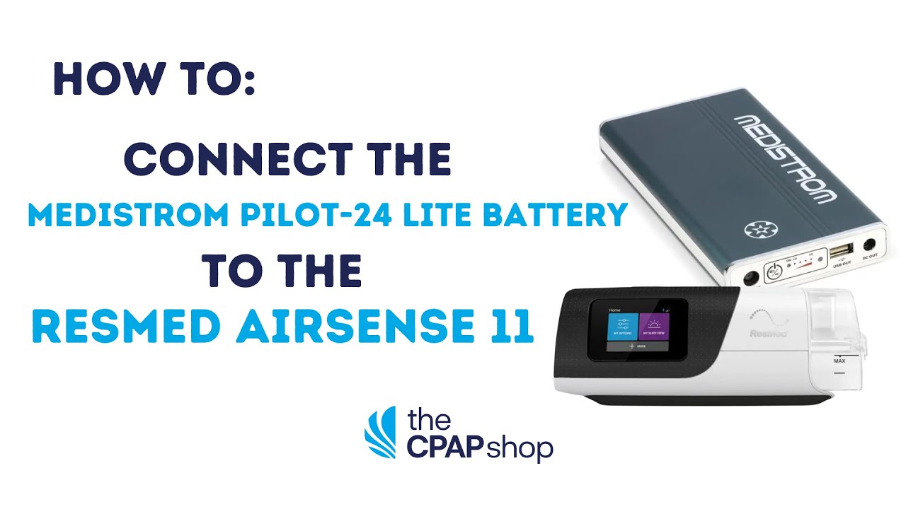 How to Connect a Medistrom Pilot-24 Battery to a ResMed AirSense 11 ...