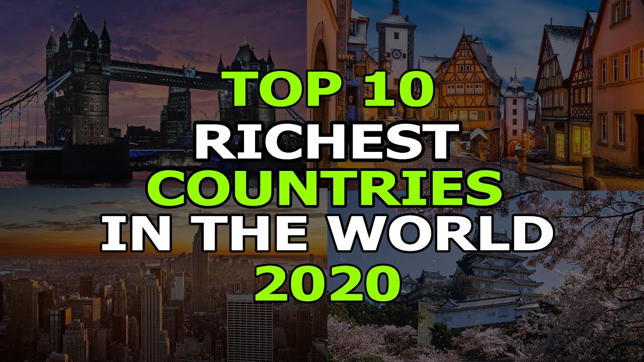 TOP 10 MOST RICHEST COUNTRIES IN THE WORLD 2020 - YouTube