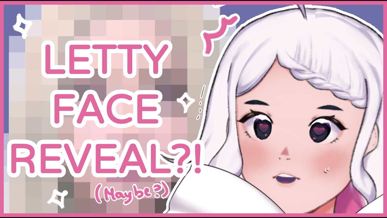 LETTY FACE REVEAL!!! (please be nice///) - YouTube