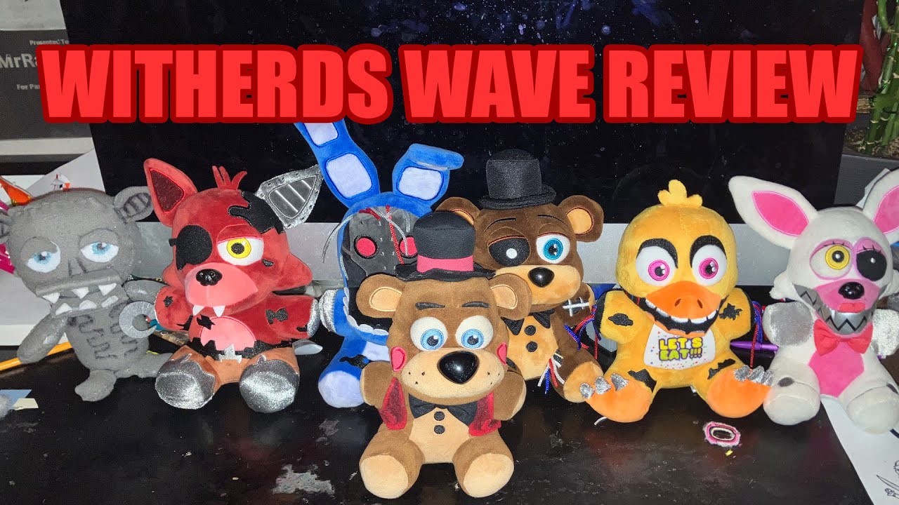 THE WITHEREDS ARE FINALY HERE | Withered XSmart FNAF Plush Wave Review ...