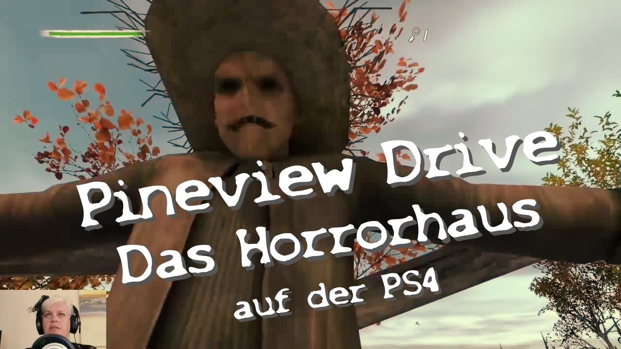 Pineview Drive: Das Horrorhaus - Auf der PS4 Let's Play [HORROR] [FACECAM] - YouTube