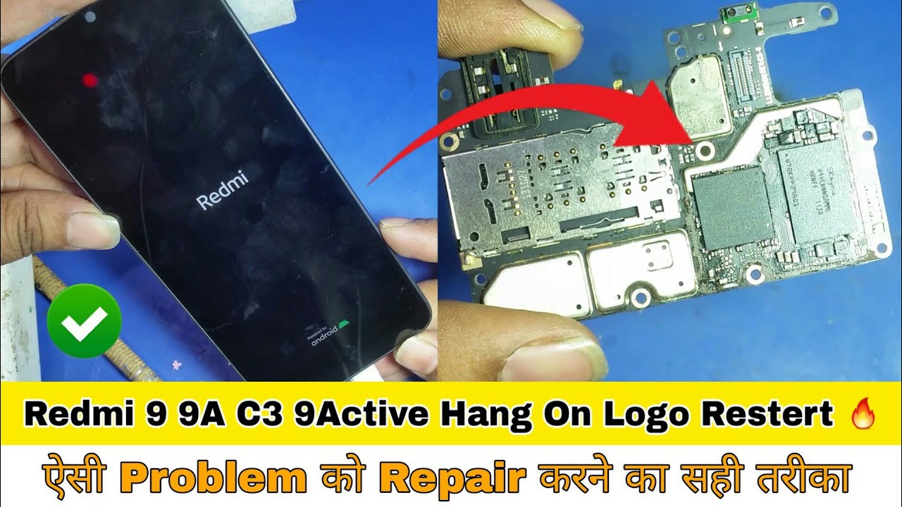 Redmi 9 9A C3 9Acitve Hang On Logo Solution | ऐसी Problem को Repair ...
