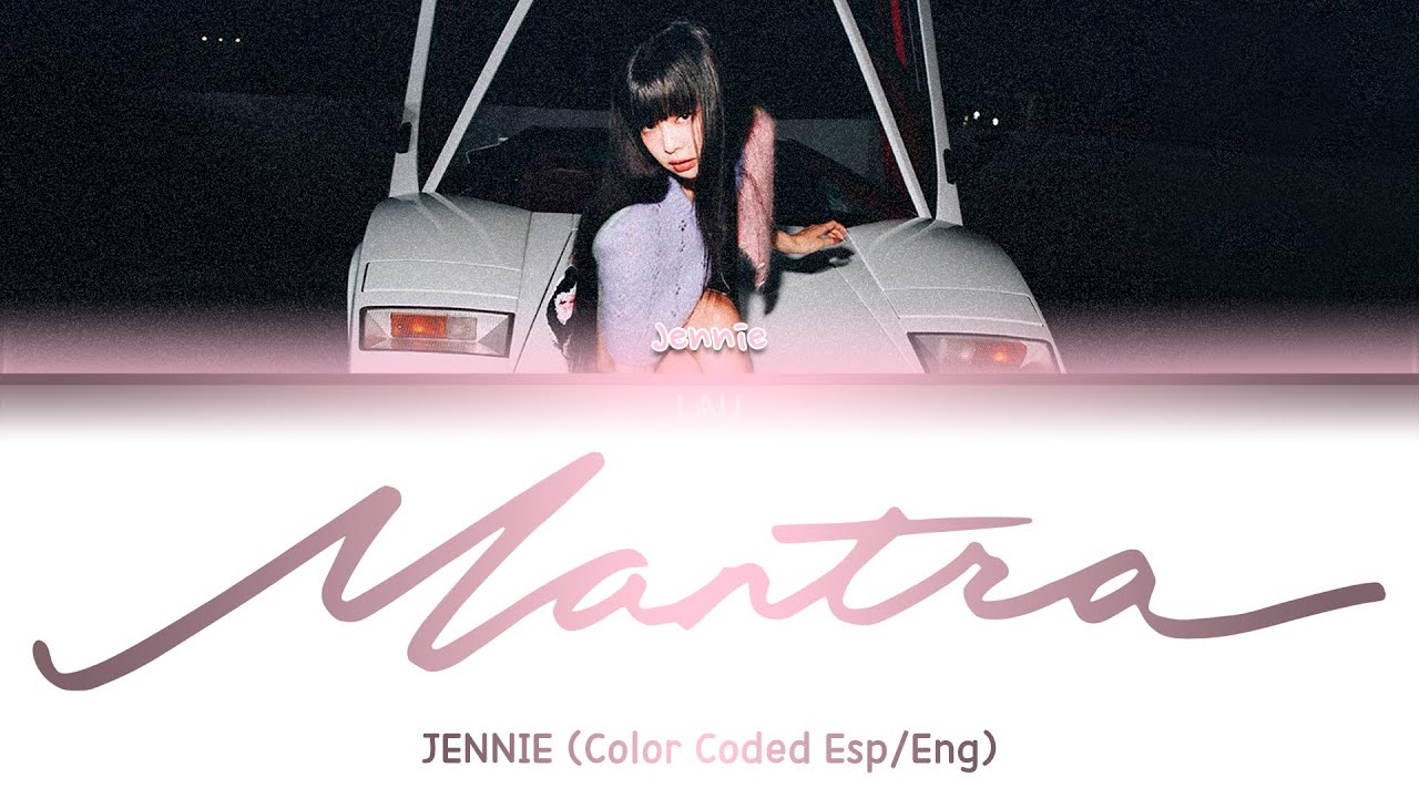 JENNIE – ‘Mantra’ (Color Coded Esp/Eng) - YouTube